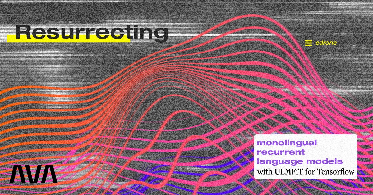 Resurrecting monolingual recurrent language models with ULMFiT for ...