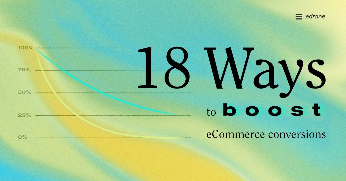 18 Ways to Boost e-commerce Conversions | edrone | CRM for e-commerce & marketing automation